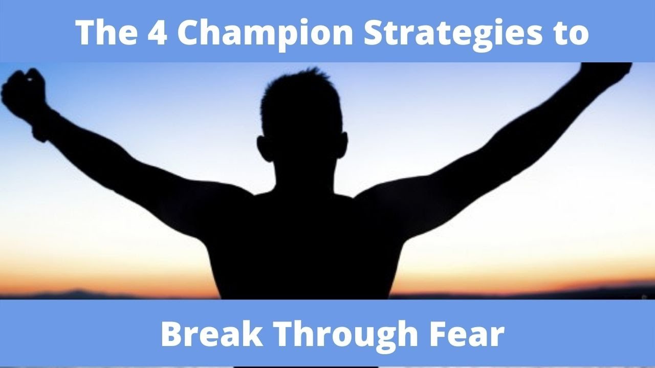 4 Strategies for Breaking Through Fear - YouTube