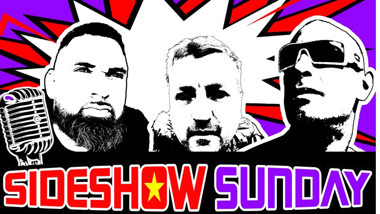 Sideshow Sunday is back with Ben from Unexplained and That’s Fresh ...