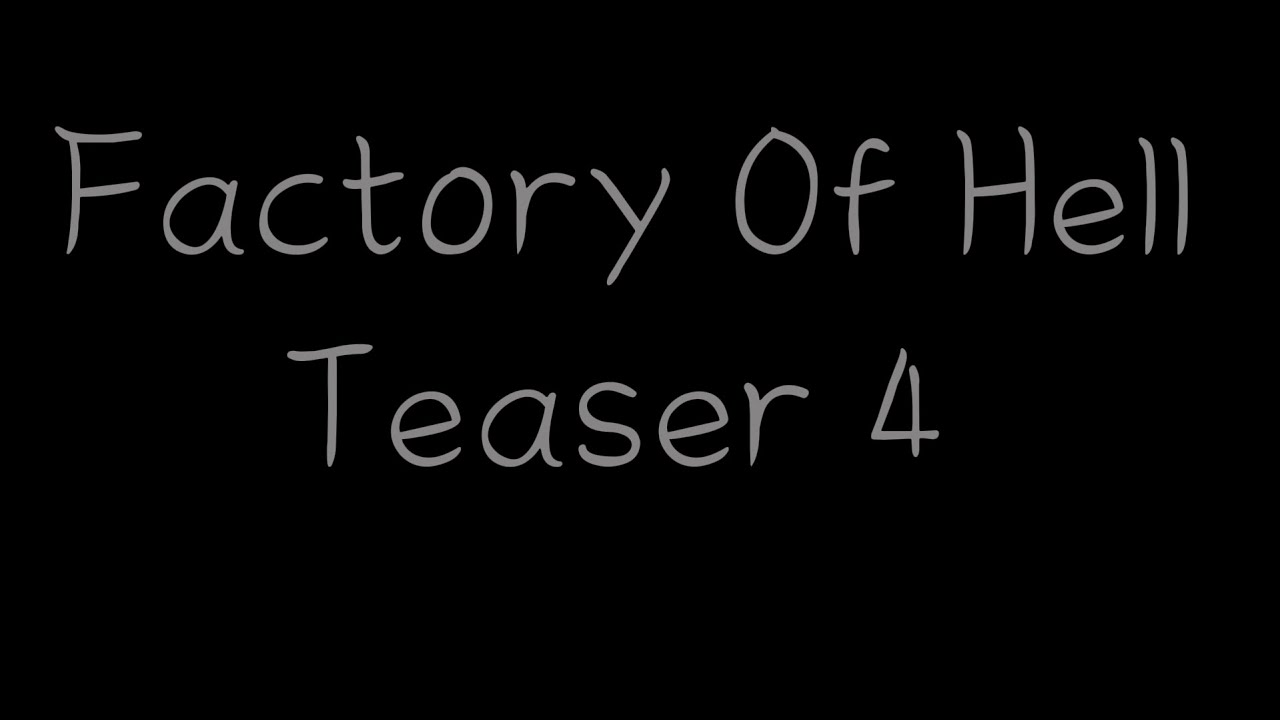 Factory Of Hell Teaser 4 - YouTube