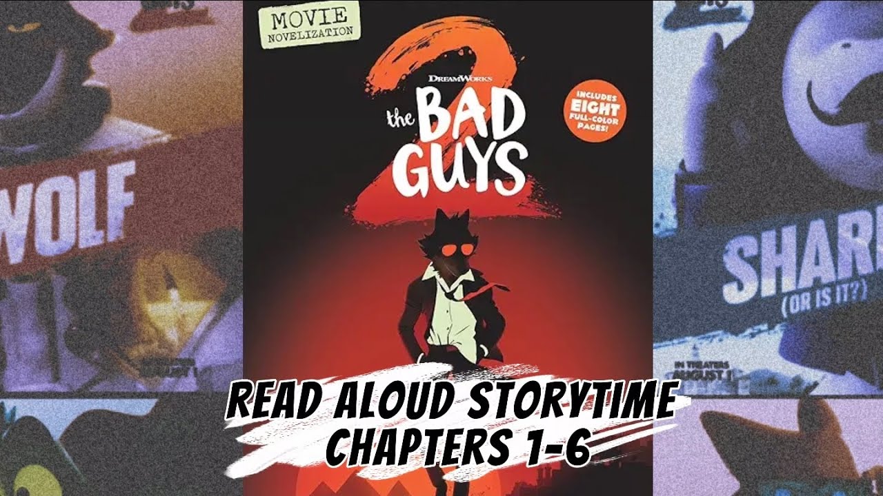 The Bad Guys 2: Movie Novelization, Chapters 1-6 Read Aloud Storytime ...