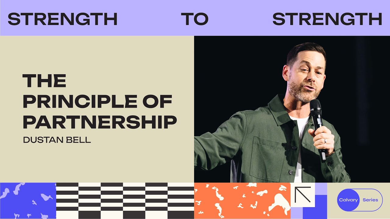 The Principle of Partnership | Dustan Bell | Strength to Strength ...