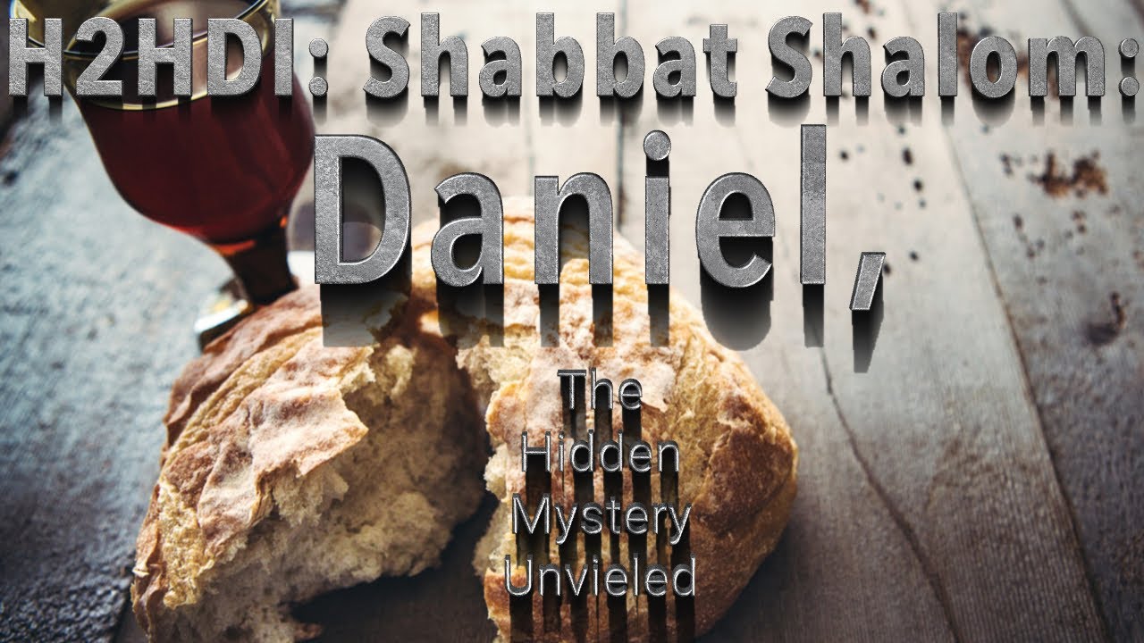 Shabbat Live! Daniel, The Hidden Mystery Unveiled - YouTube