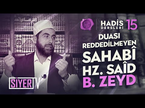 Duası Reddedilmeyen Sahabî Hz. Saîd b. Zeyd | Mahmut Karakış (Hadis Dersleri 92. Ders)