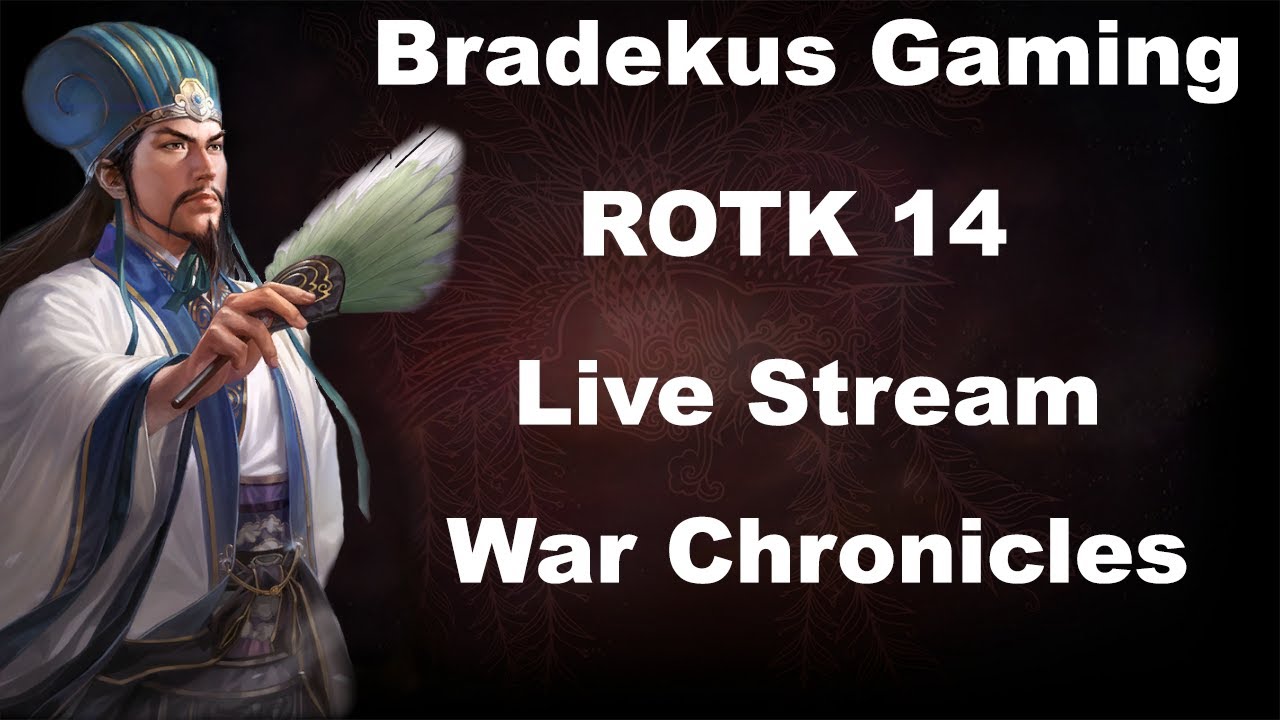 Bradekus Gaming Live Stream ROTK 14 War Chronicles - YouTube