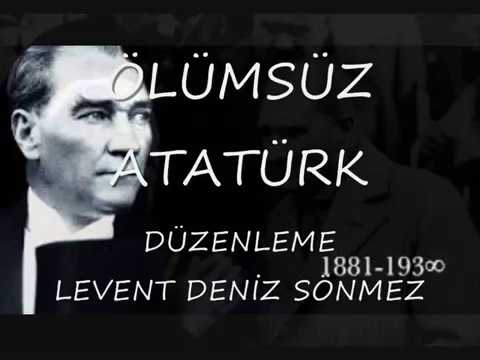 ÖLÜMSÜZ ATATÜRK SÖZLÜ