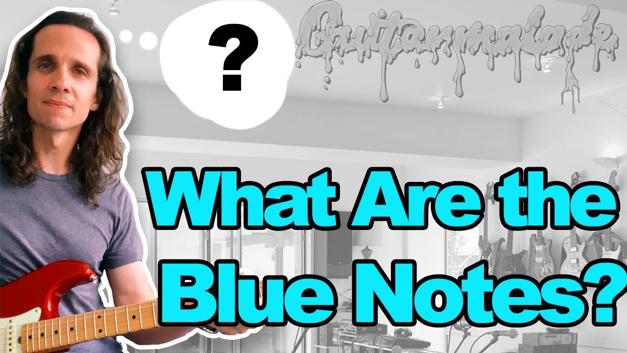 Guitarists! What Are the Blue Notes - YouTube