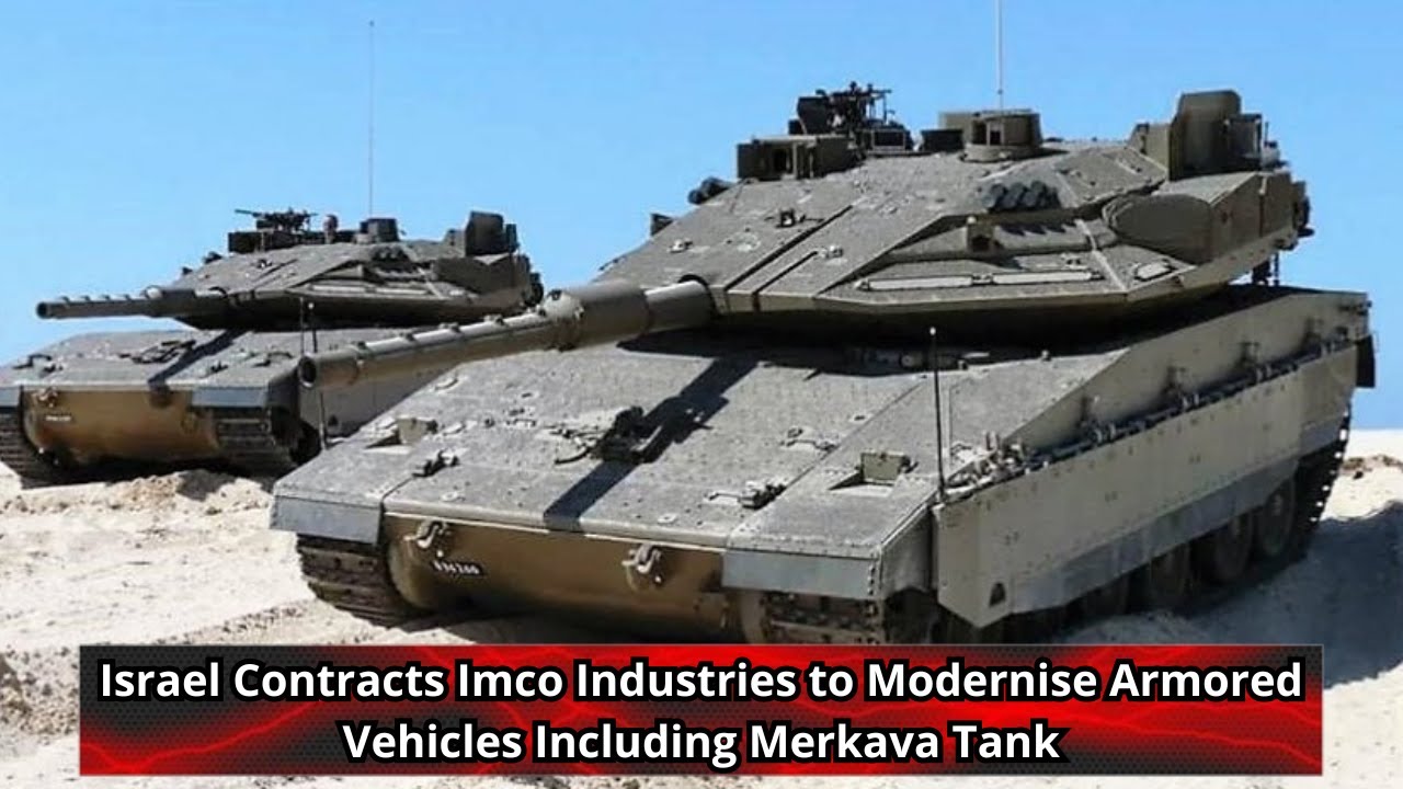 Israel Contracts Imco Industries to Modernise Armored Vehicles ...