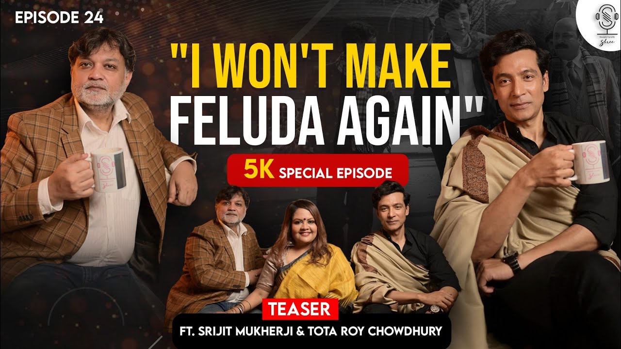 Farewell to Feluda? | ft. Srijit Mukherji & Tota Roy Chowdhury ...
