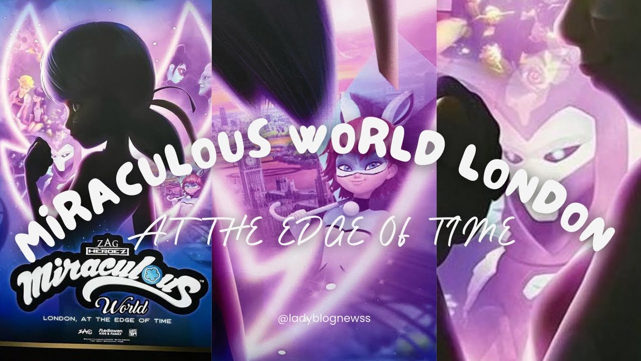 MIRACULOUS WORLD: LONDON: AT THE EDGE OF TIME - YouTube