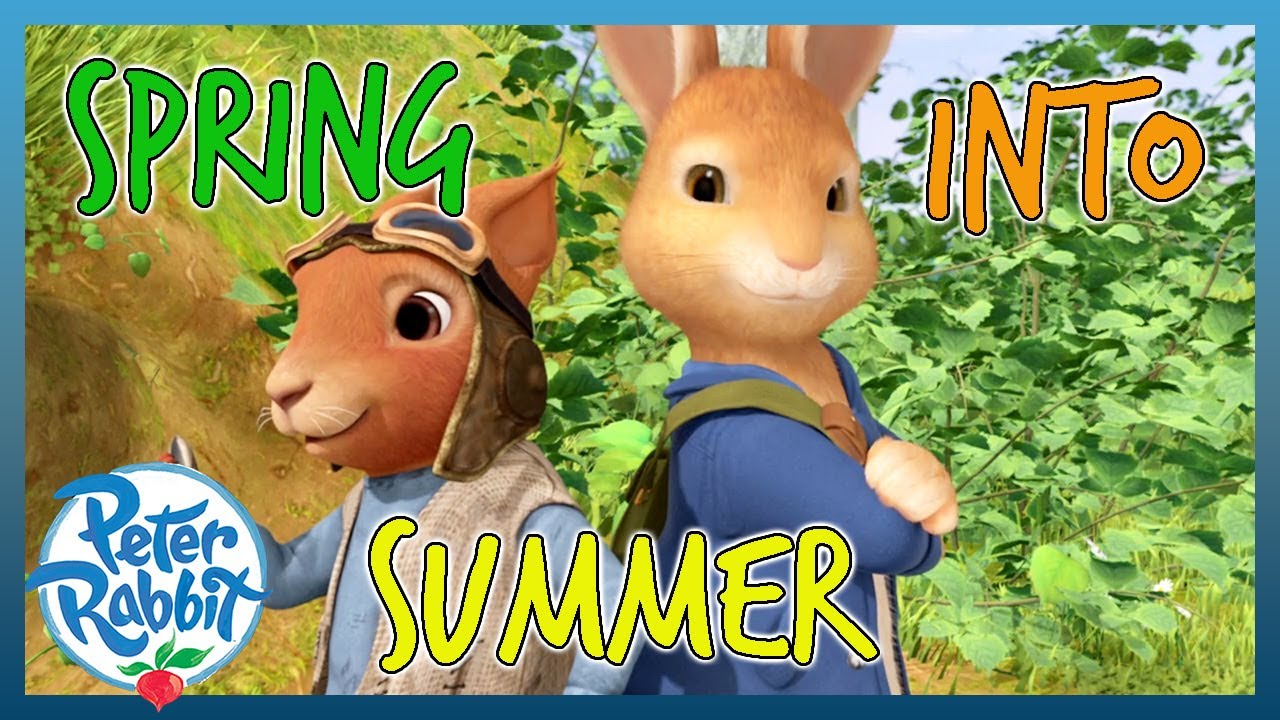 @OfficialPeterRabbit - ☀️🌺🌸 SPRING into SUMMER! 🌸🌺☀️ | 1 HOUR ...