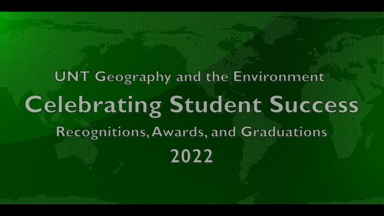 UNT Geography and the Environment: Celebrating Student Success 2022 ...