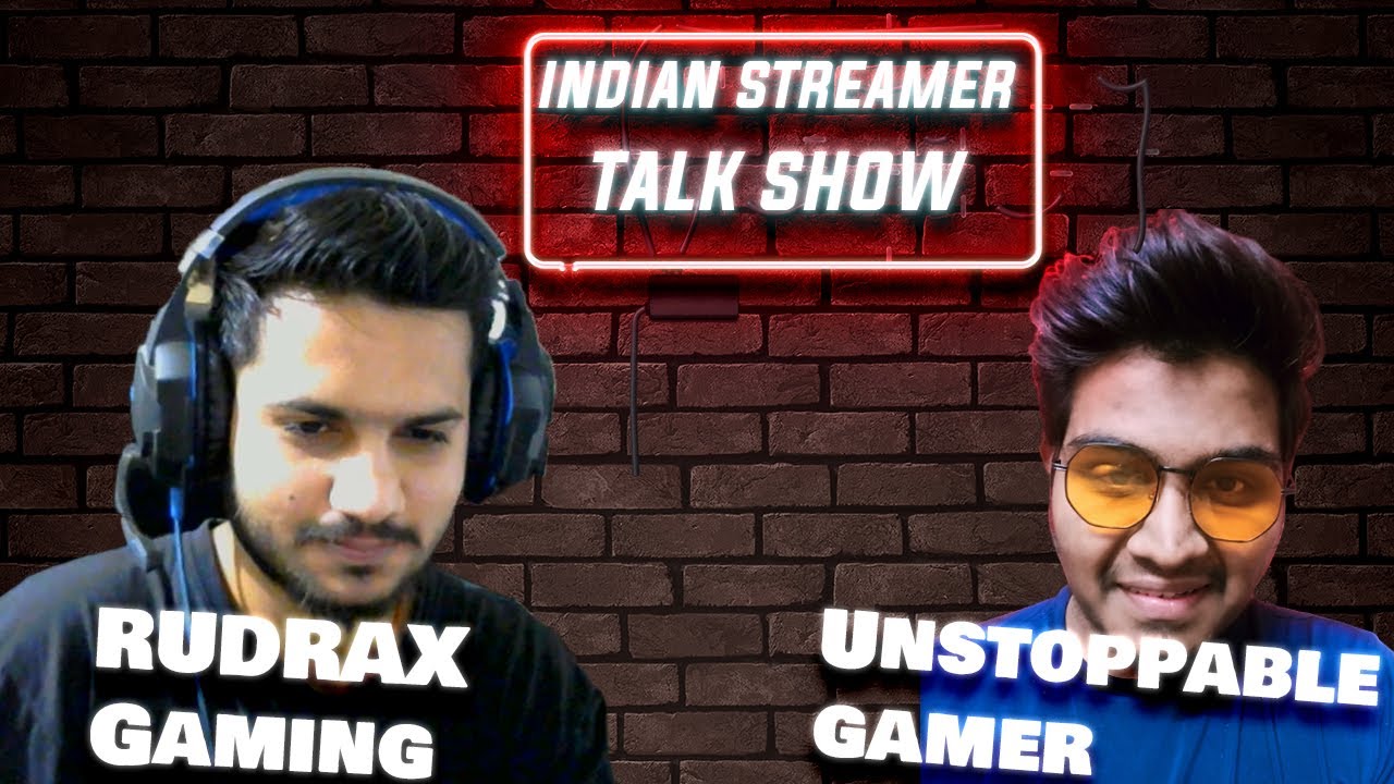 Indian Streamer Talkshow @Rudraxgaming - YouTube