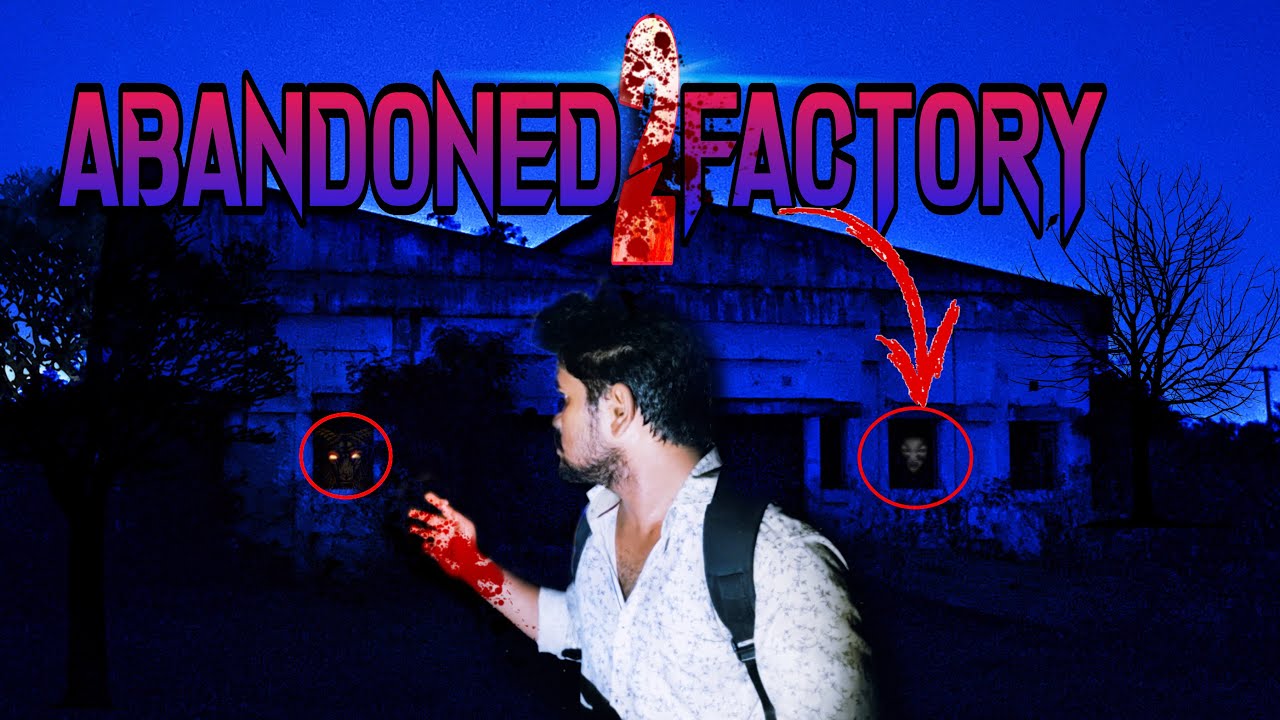 ABONDEND FACTORY 2 | Real Ghost Hunting - YouTube