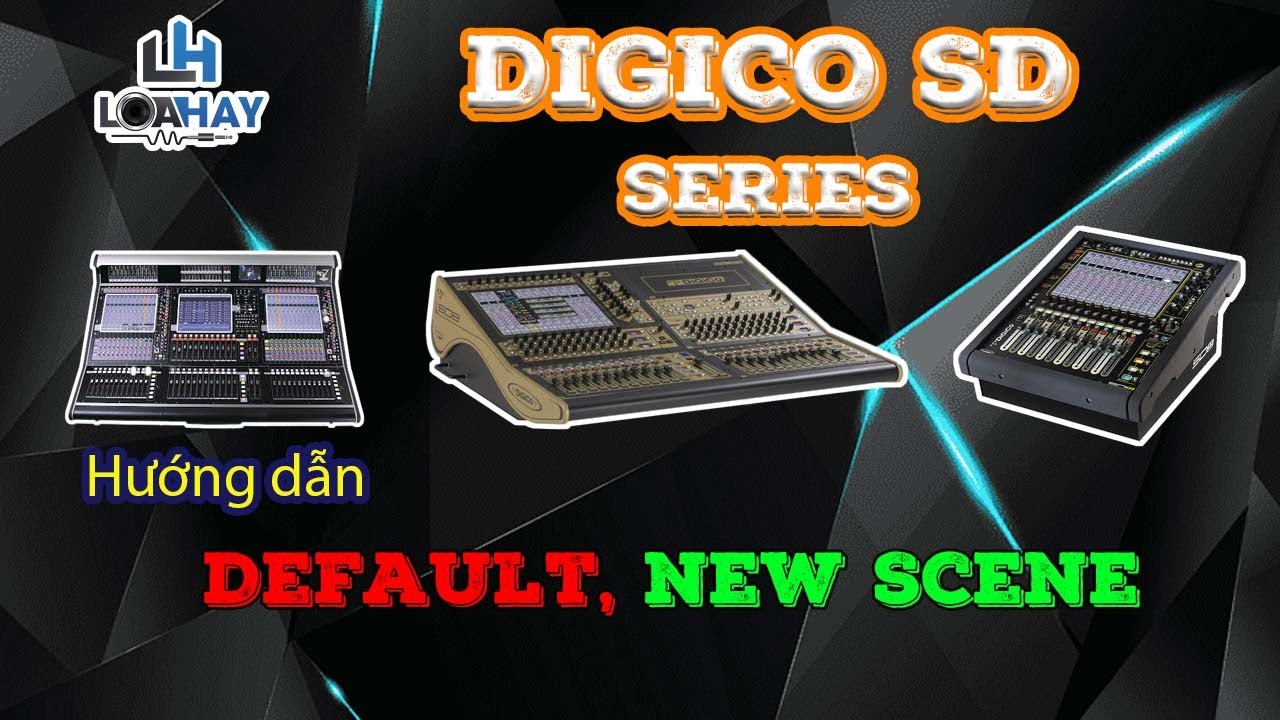 LOA HAY - DIGICO SD Series Hướng dẫn đưa mixer về trạng thái Default ...
