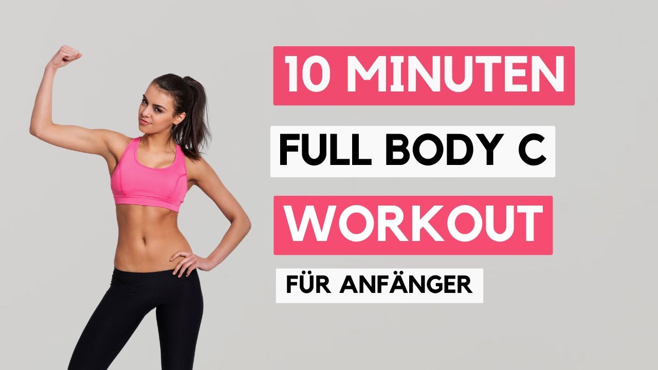 10 MIN Full Body C Workout für Anfänger | Ganzkörper Workout für ...