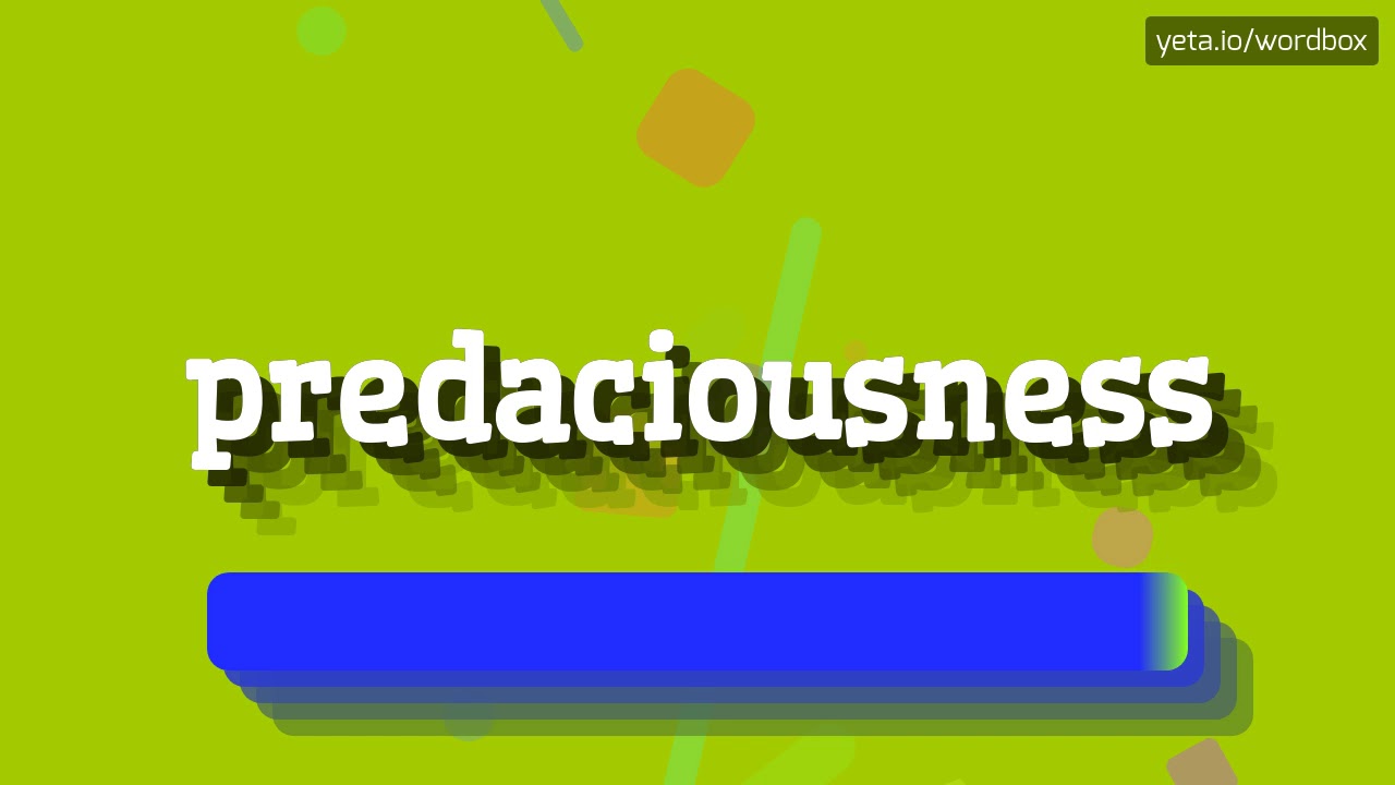 HOW PRONOUNCE PREDACIOUSNESS! (BEST QUALITY VOICES) - YouTube
