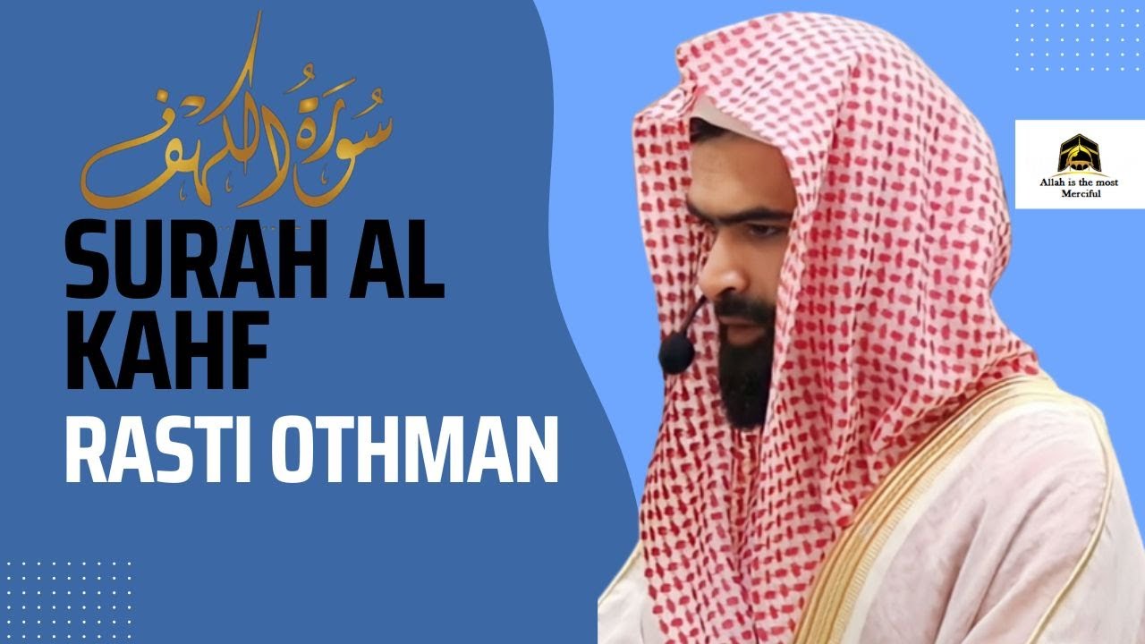 Best Quran Recitation Surah Al Kahf Rasti Othman Allah is the Most