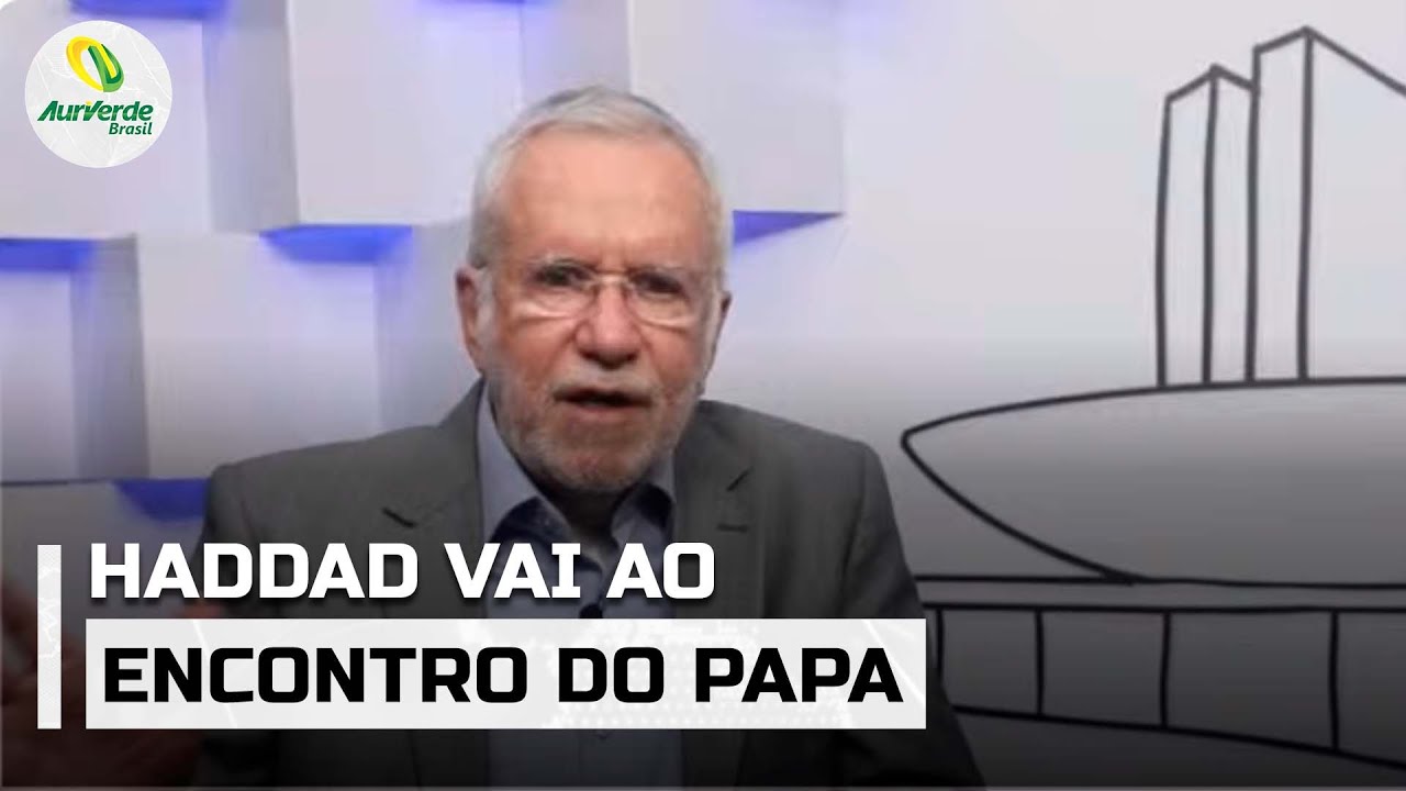 Alexandre Garcia: Haddad vai se encontrar com o Papa e pedir apoio em ...