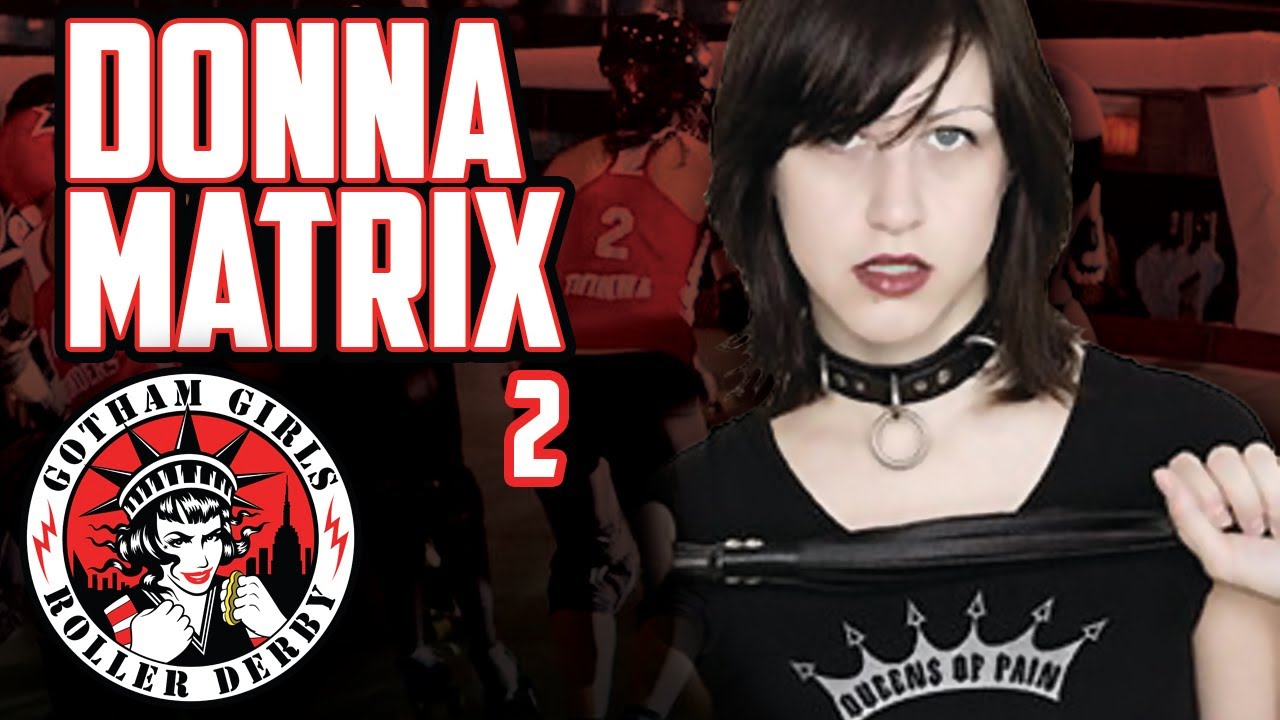 Donna Matrix - 2011 Interview - Gotham Girls Roller Derby - YouTube