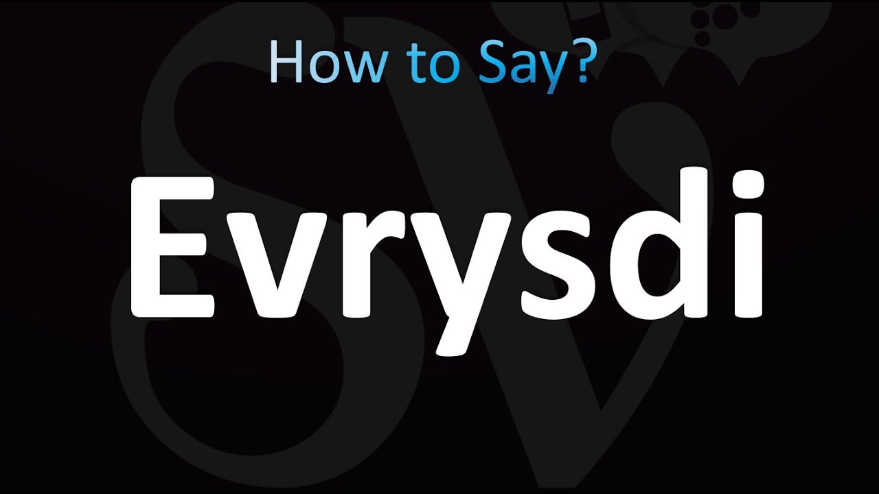 How to Pronounce Evrysdi (CORRECTLY!) - YouTube