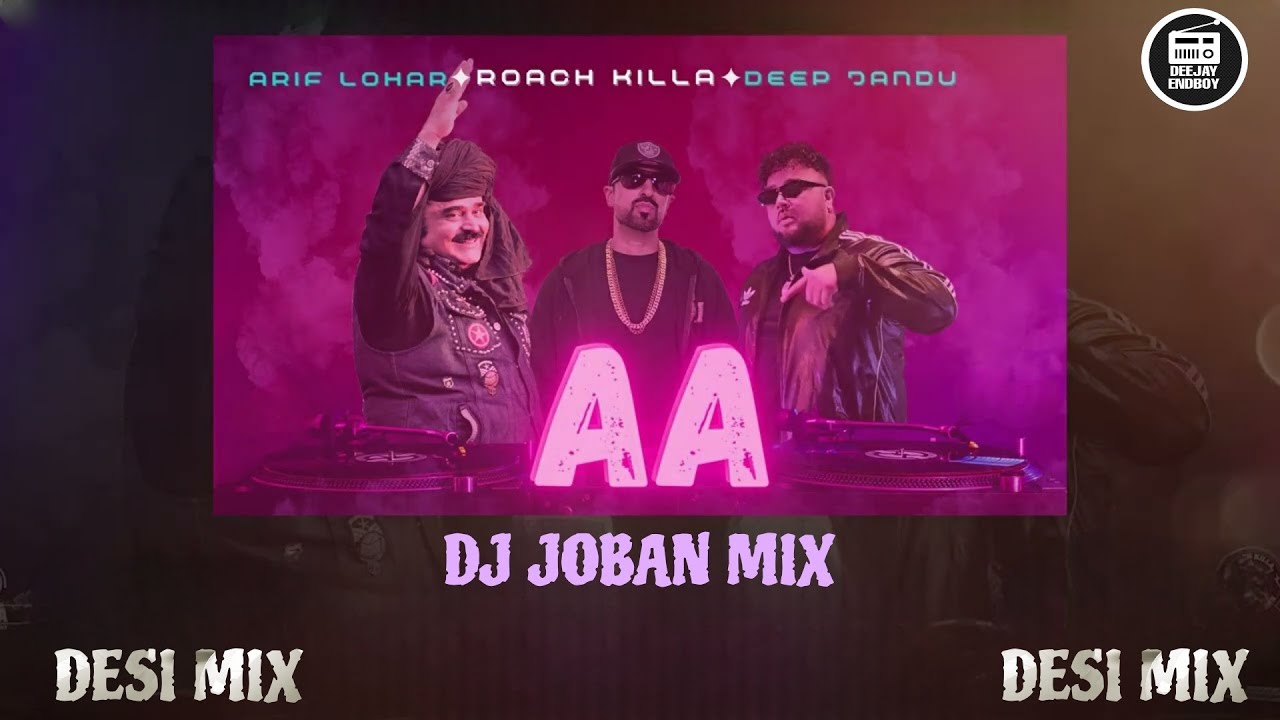 AA (DESI MIX) DJ JOBAN MIX | ROACH KILLA | ARIF LOHAL | DEEP JANDU | NEW TRENDING SONG 2024 ...