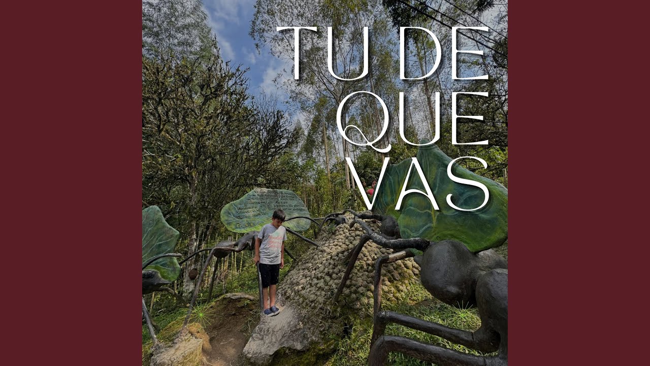 Tu de Que Vas - YouTube