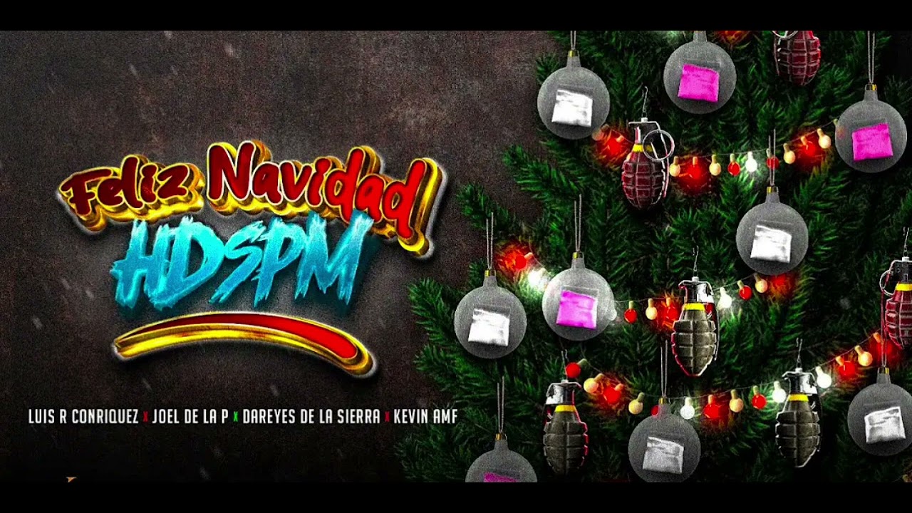 Feliz Navidad - Luis R Conriquez x Joel De La P x Kevin AMF x Dareyes ...