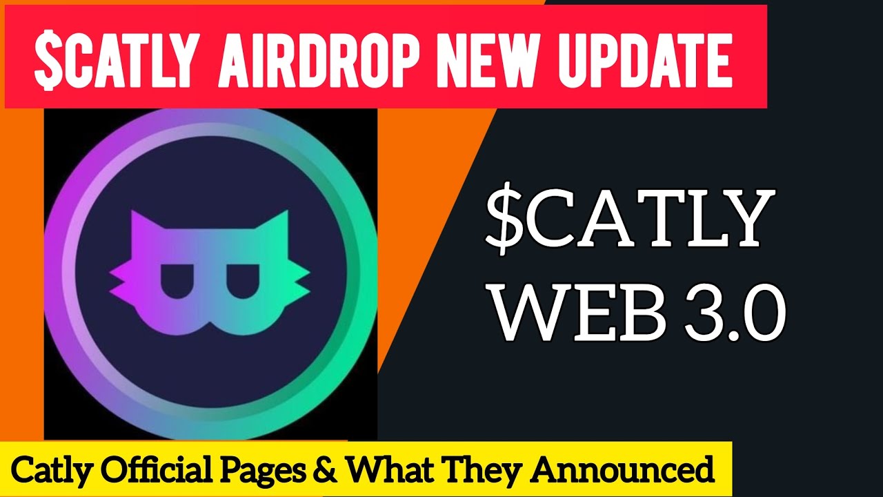 CATLY Free Airdrop new update $CATLY WEB3.0 New update.Know about CATLY ...