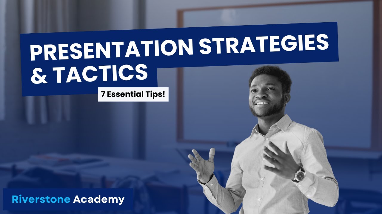 Presentation Strategies & Tactics: 7 Tips for Captivating Your Audience ...