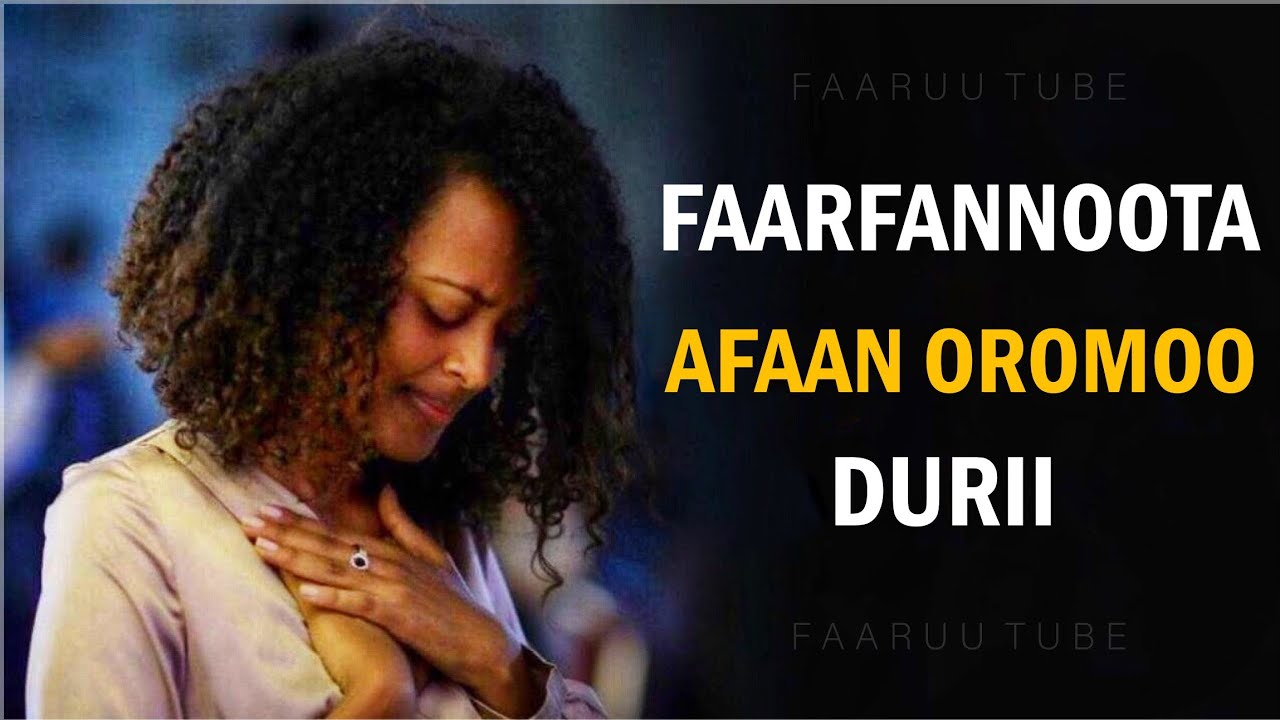 Faarfannoota durii Afaan Oromoo walitti fufaa 2021 - YouTube