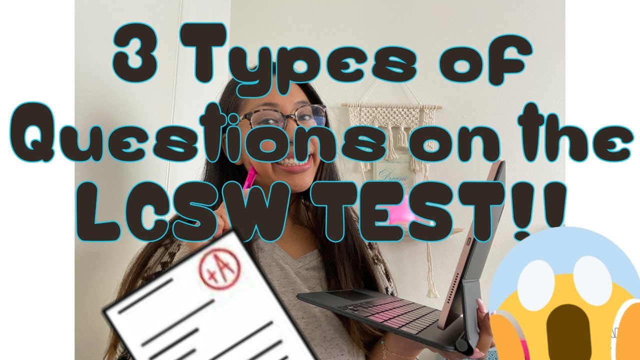 3 TYPES OF QUESTIONS YOU NEED TO KNOW ON THE LCSW EXAM WITH TEST PREP ...