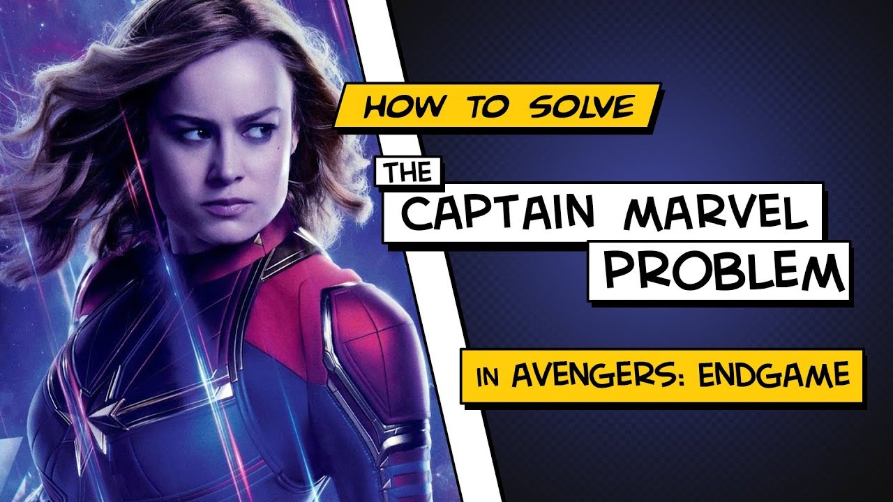 How to Solve the Captain Marvel Problem in Avengers: Endgame - YouTube