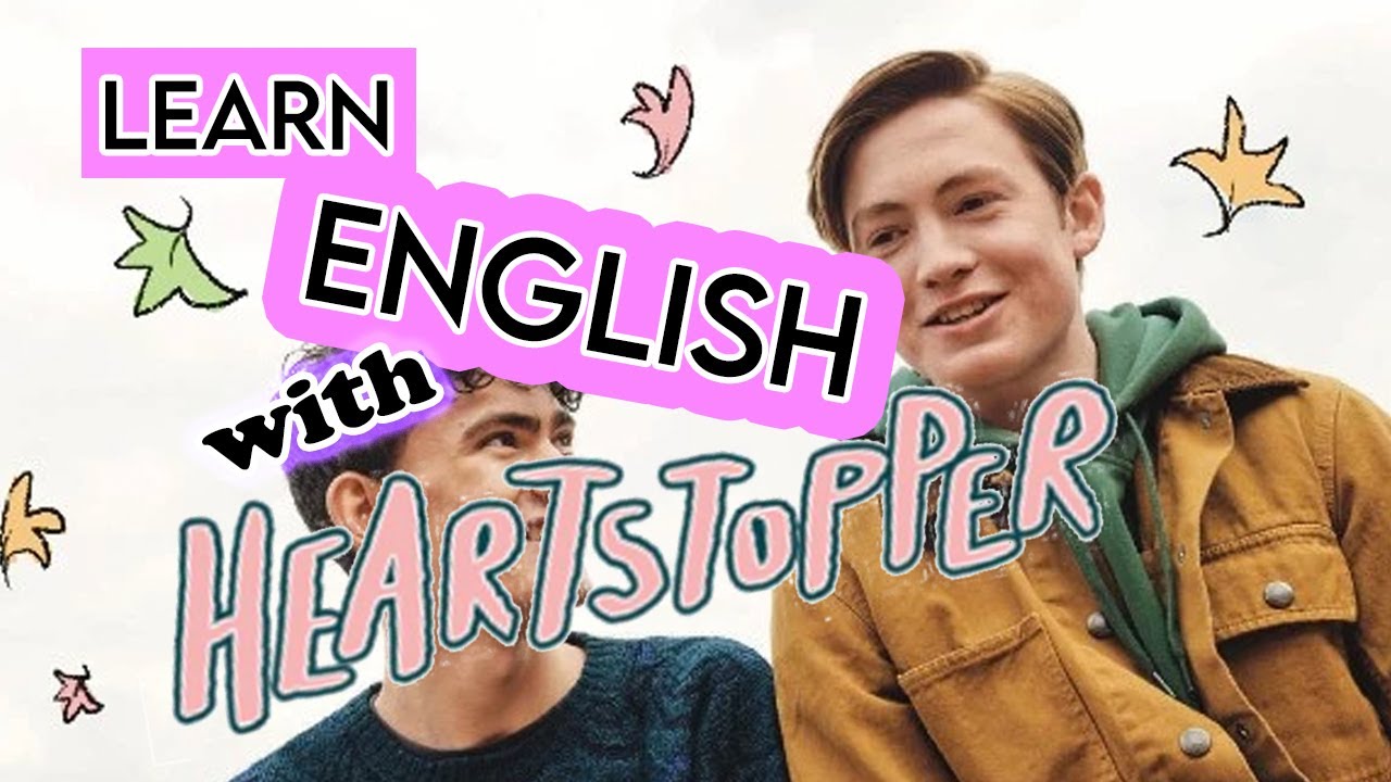 Learn English With TV Series: Heartstopper | B1-B2 | Aprende inglés con ...