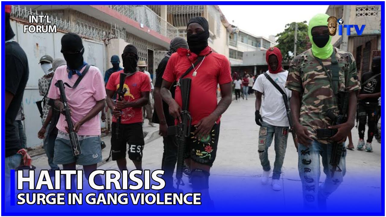 HAITI CRISIS - Gang Violence and the Destabilization of Port-au-Prince ...