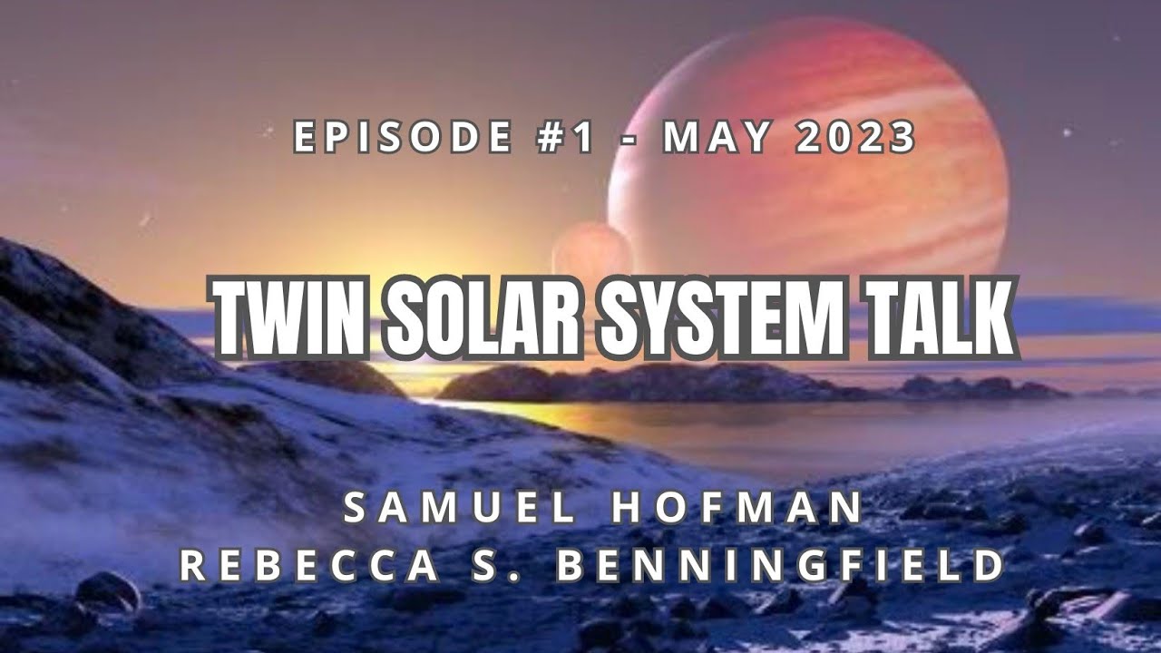 "Twin Solar System Talk" w/ Samuel Hofman & Rebecca S. Benningfield ...