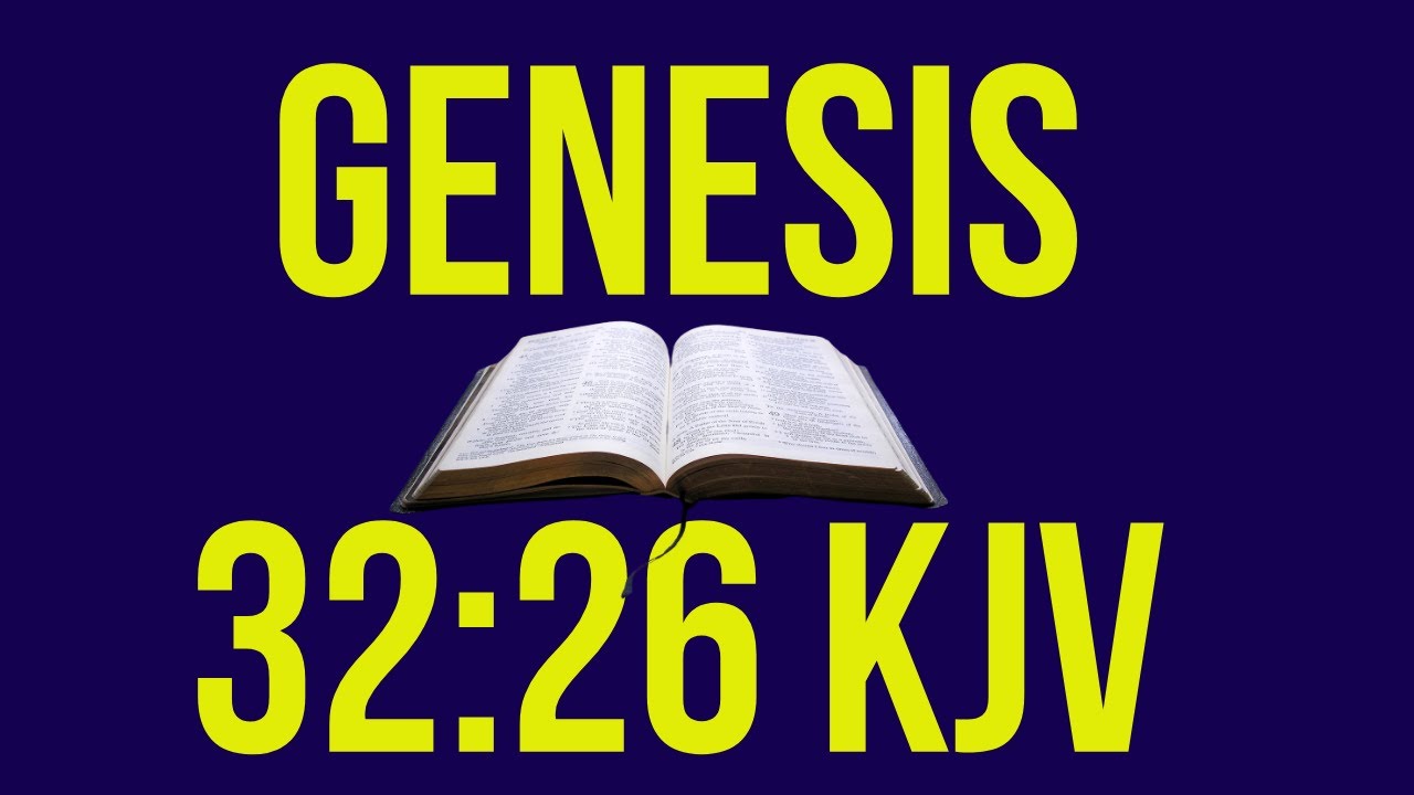 GENESIS 32 26 KJV - YouTube