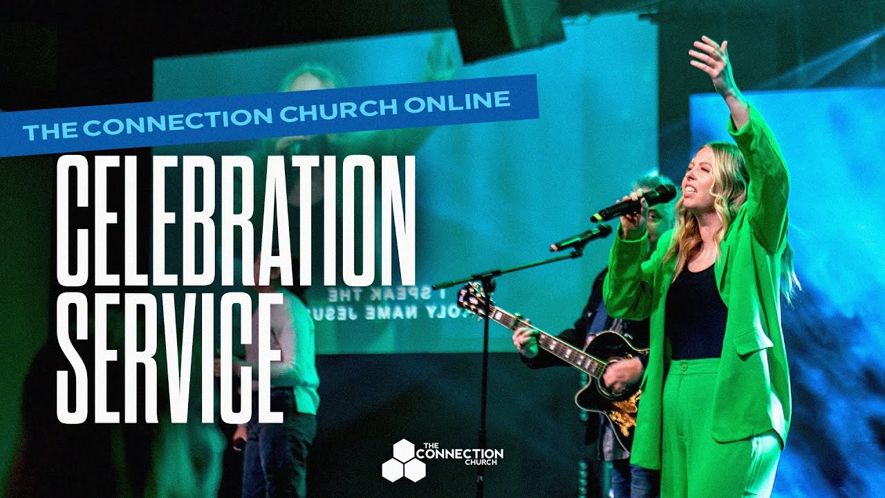 The Connection Church | Celebration Service | 10:30am - YouTube