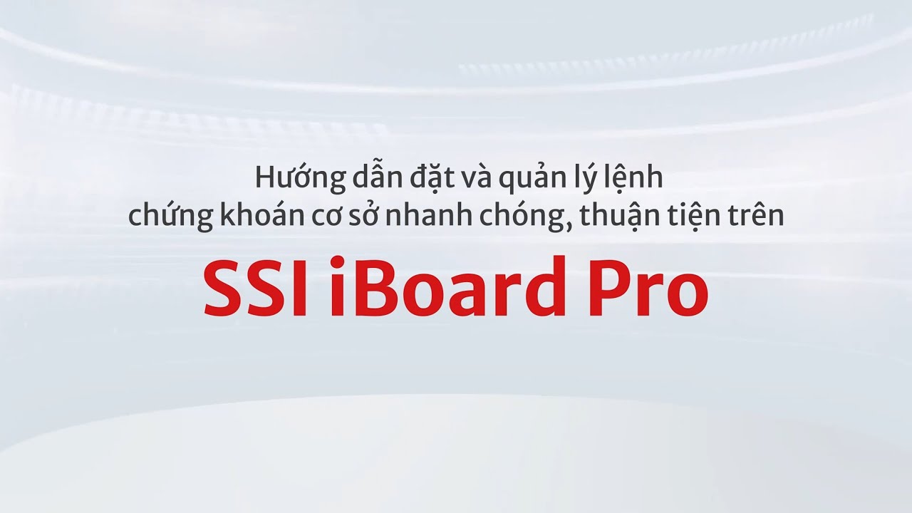 [SSI iBoard Pro App] Hướng dẫn Đặt lệnh giao dịch - YouTube