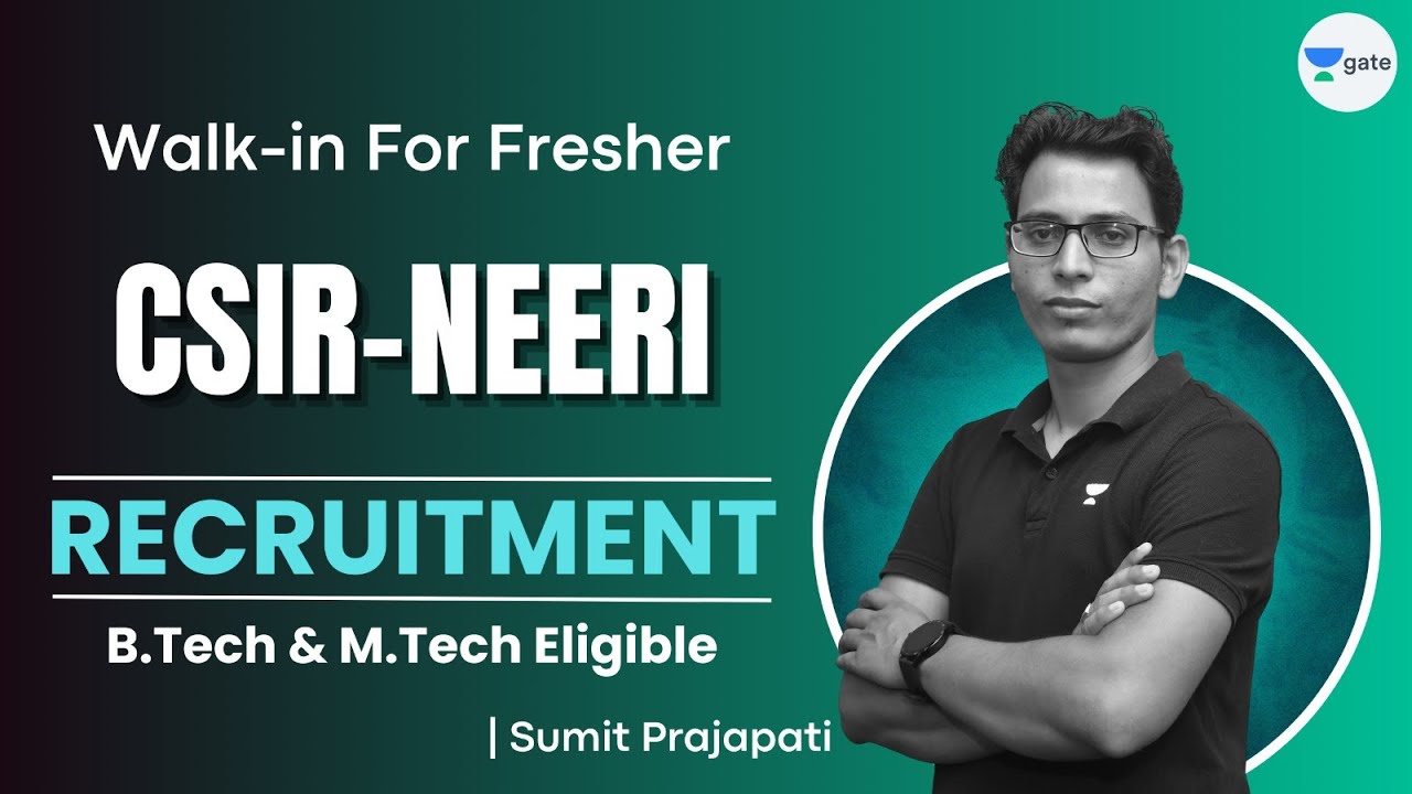 CSIR-NEERI Recruitment | B.Tech and M.Tech Eligible | Sumit Prajapati - YouTube