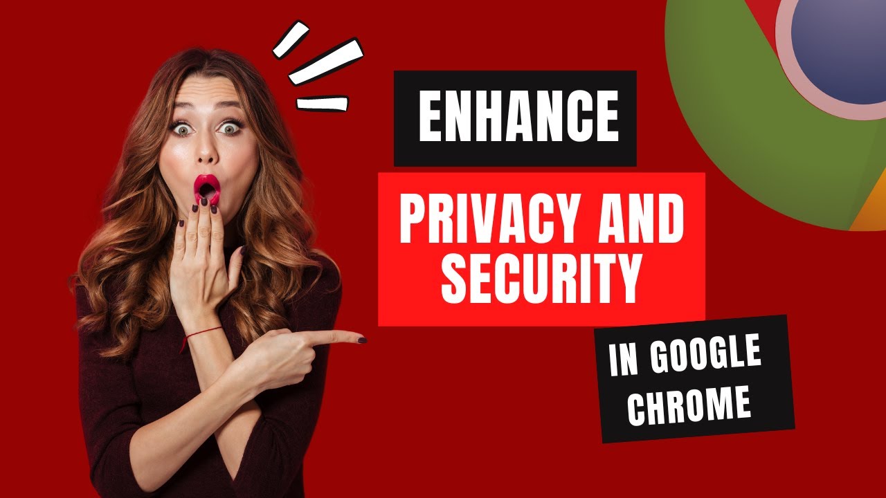 Enhance Your Privacy and Security in Google Chrome - YouTube