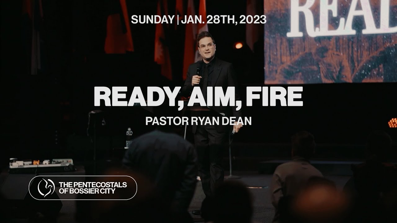 "Ready, Aim, Fire" - Pastor Ryan Dean - YouTube