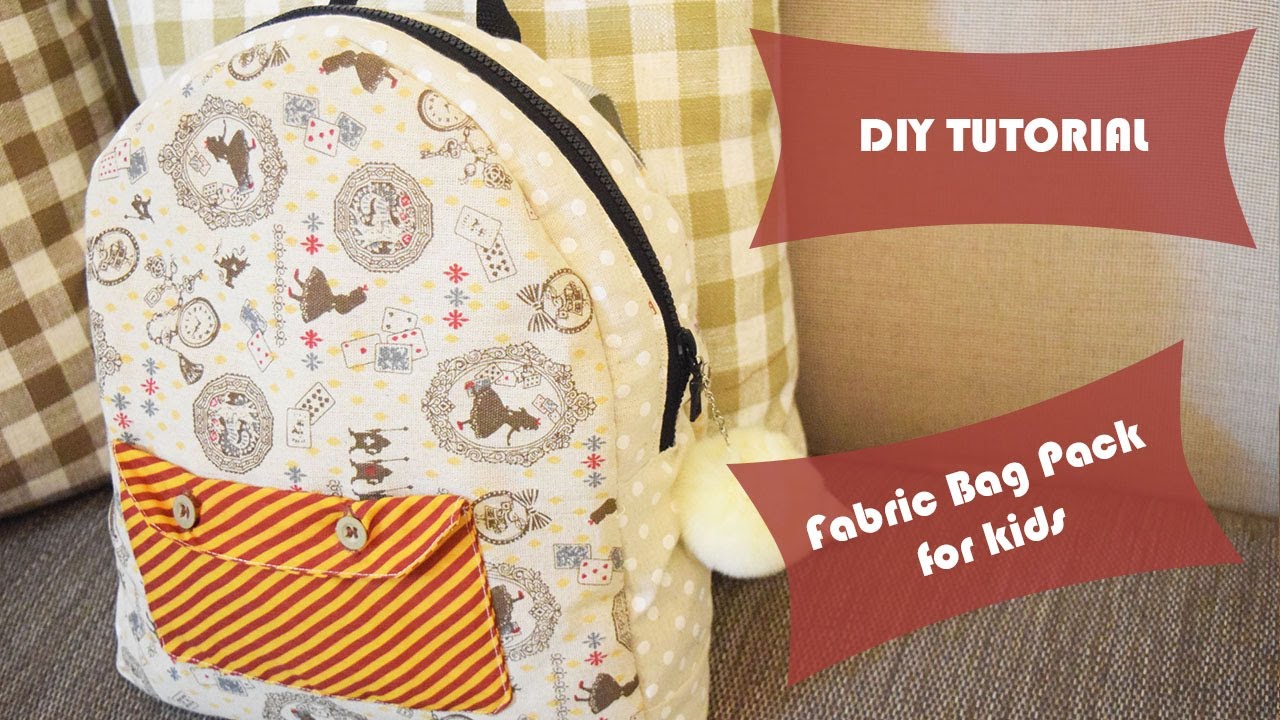 DIY Cute and Easy to make Bag Pack for kids. Fabric Back Pack tutorial ...