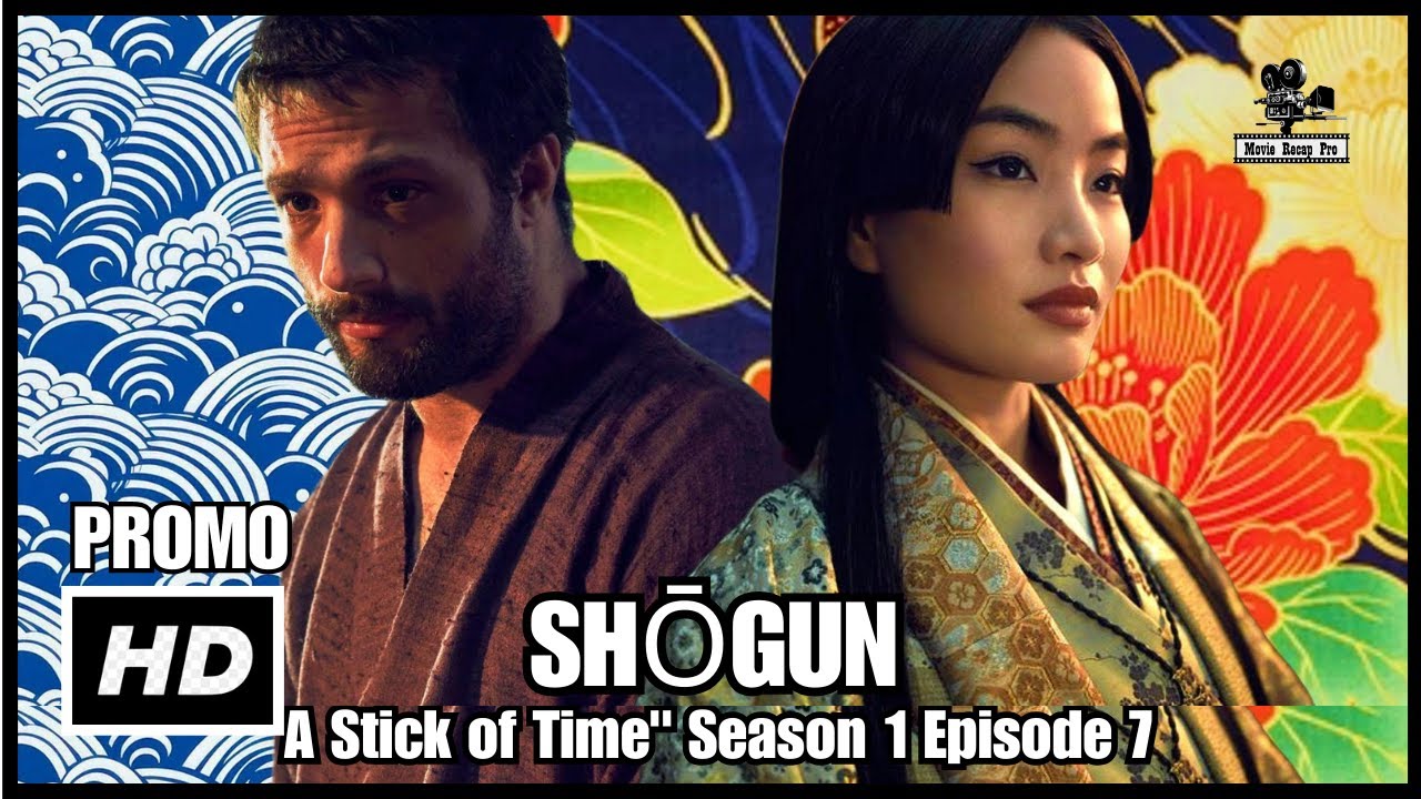 Shōgun 1x07 "A Stick of Time" (HD) | Shōgun Season 1 Episode 7 Promo ...