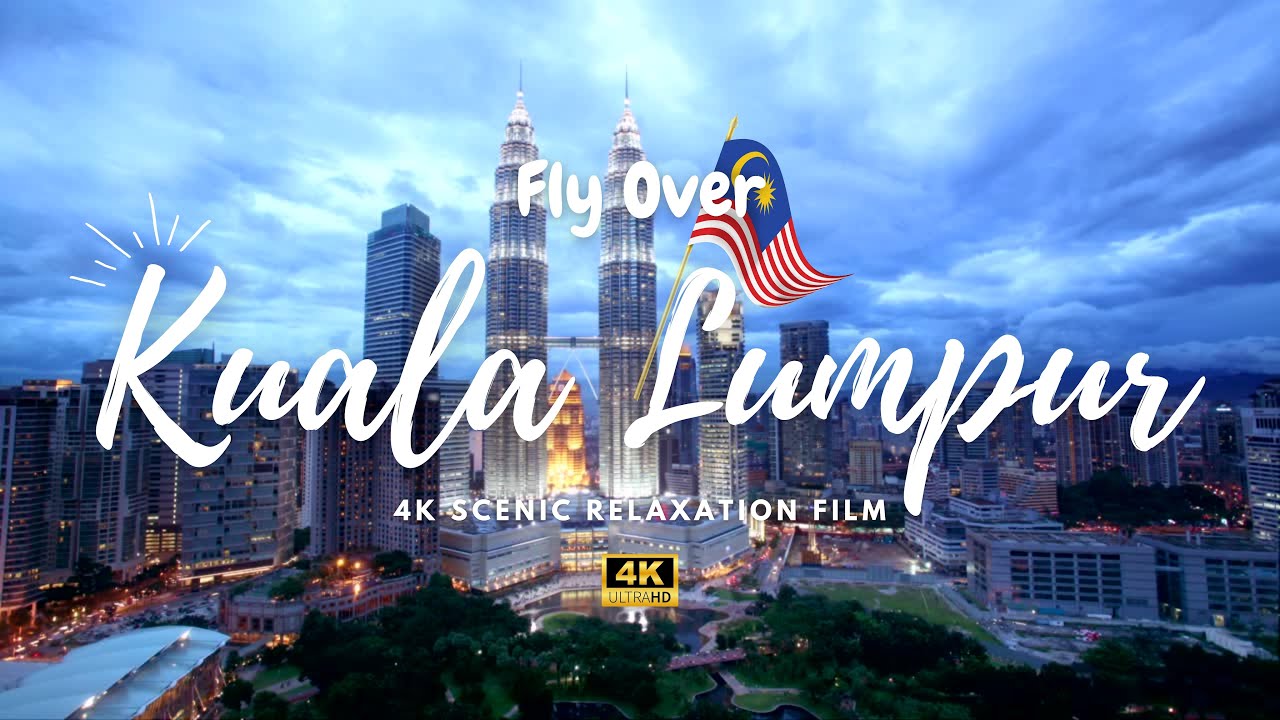 Fly Over Kuala Lumpur 4K, Malaysia - YouTube