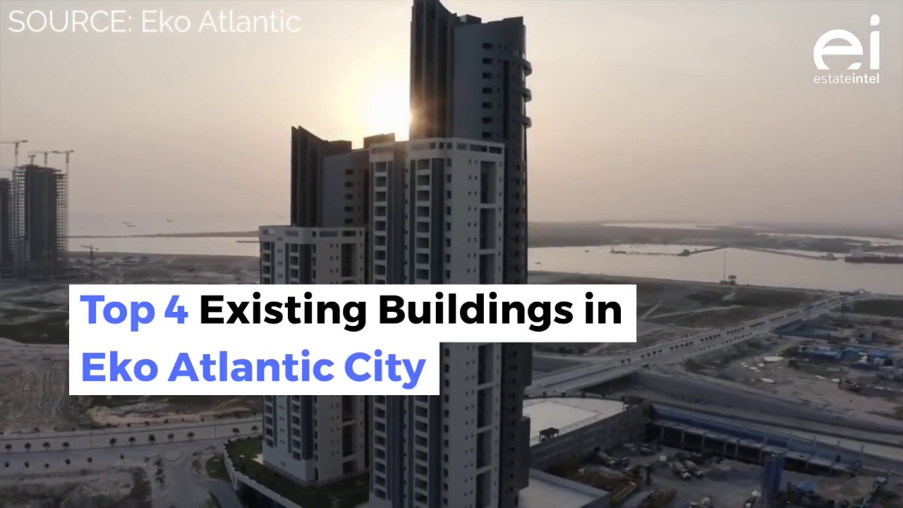 Top 4 Existing Buildings in Eko Atlantic City - ei Construction Update ...