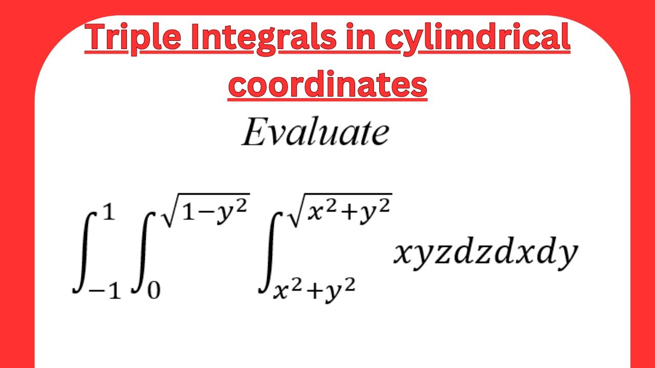 Triple Integrals in cylindrical coordinates with solved examples - YouTube