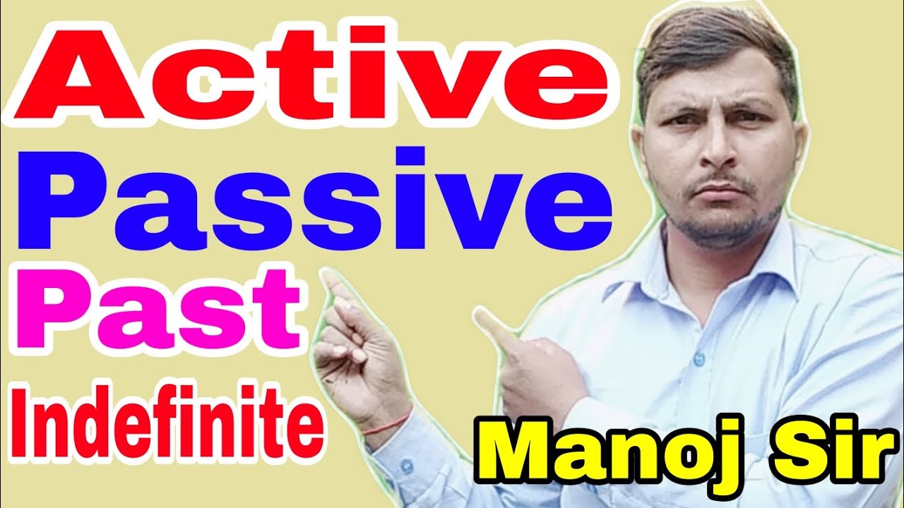 active And Passive Voice Past Indefinite By Manoj Sir passive Voice active-and-passive-voice-past-indefinite-by-manoj-sir-passive-voice