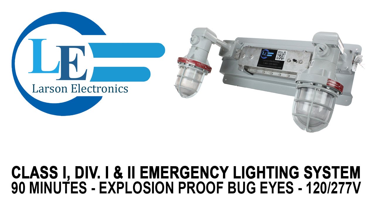 Class I, Div. I & II Emergency Lighting System - 90 Minutes - Explosion ...