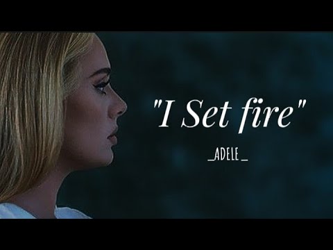_ ADELE _ " I set fire" ..sometime I wake up by the door #adele # ...