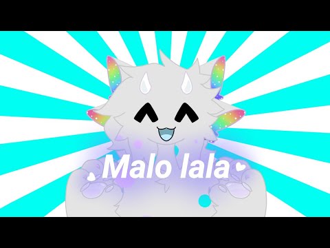 Malo lala || Animation meme [fw] - YouTube